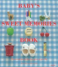 BABY’S SWEET MEMORIES BOOK - 株式会社 主婦の友社 主婦の友社の本